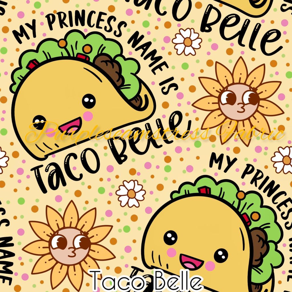 My Princess name is Taco Belle – Fabric – Purpleseamstress Fabric