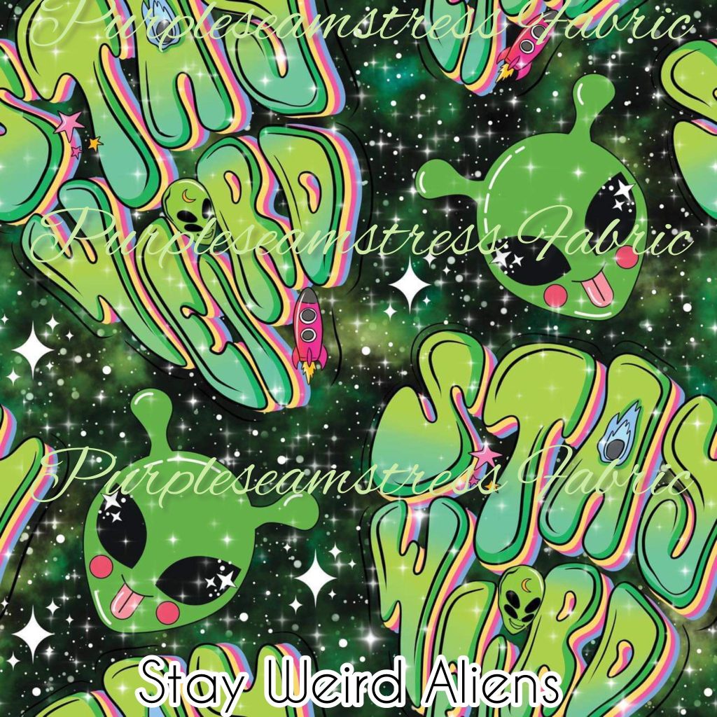 Stay Weird Aliens – Purpleseamstress Fabric